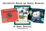 Children’s Picture Books by David Wiesner {Book Reviews} | Roaming Rosie