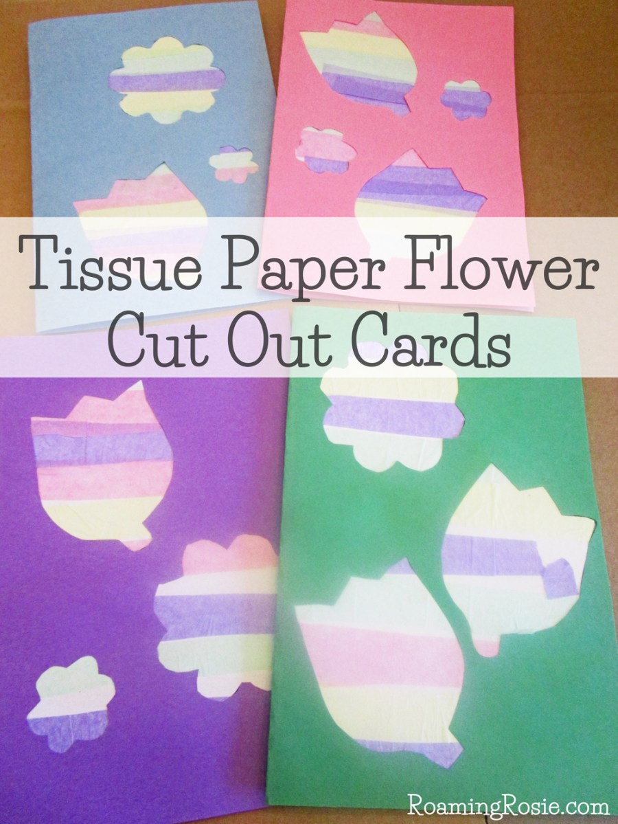 Tissue Paper Flower Cut Out Cards (Made with Cookie Cutters!) | Roaming ...