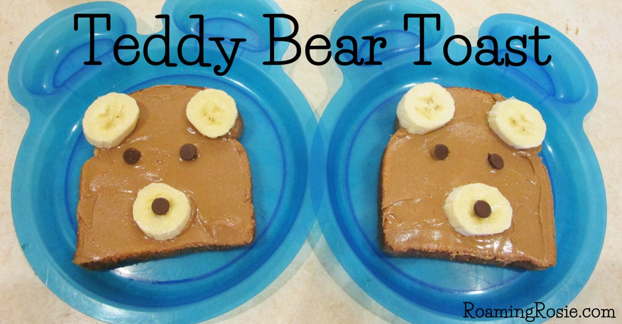 Teddy Bear Toast | Roaming Rosie